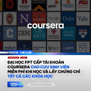 TRƯỜNG ĐẠI HỌC FPT CẤP TÀI KHOẢN COURSERA MIỄN PHÍ CHO CỰU SINH VIÊN ...
